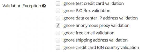 How to ignore anonymous proxy from fraud validation - FraudLabs Pro Articles & Tutorials